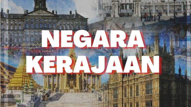 Masih Berbentuk Monarki! Inilah 6 Negara dengan Sistem Kerajaan yang ...
