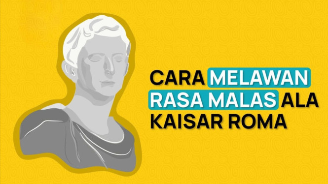 Kebanyakan Rebahan Bikin Hidup Gagal, Ini Filosofi Kaisar Roma Atasinya!