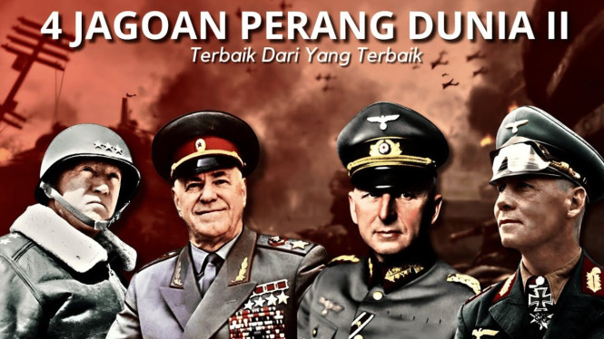 Kisah 4 Jenderal Terbaik yang Mengubah Jalannya Sejarah Perang Dunia 2