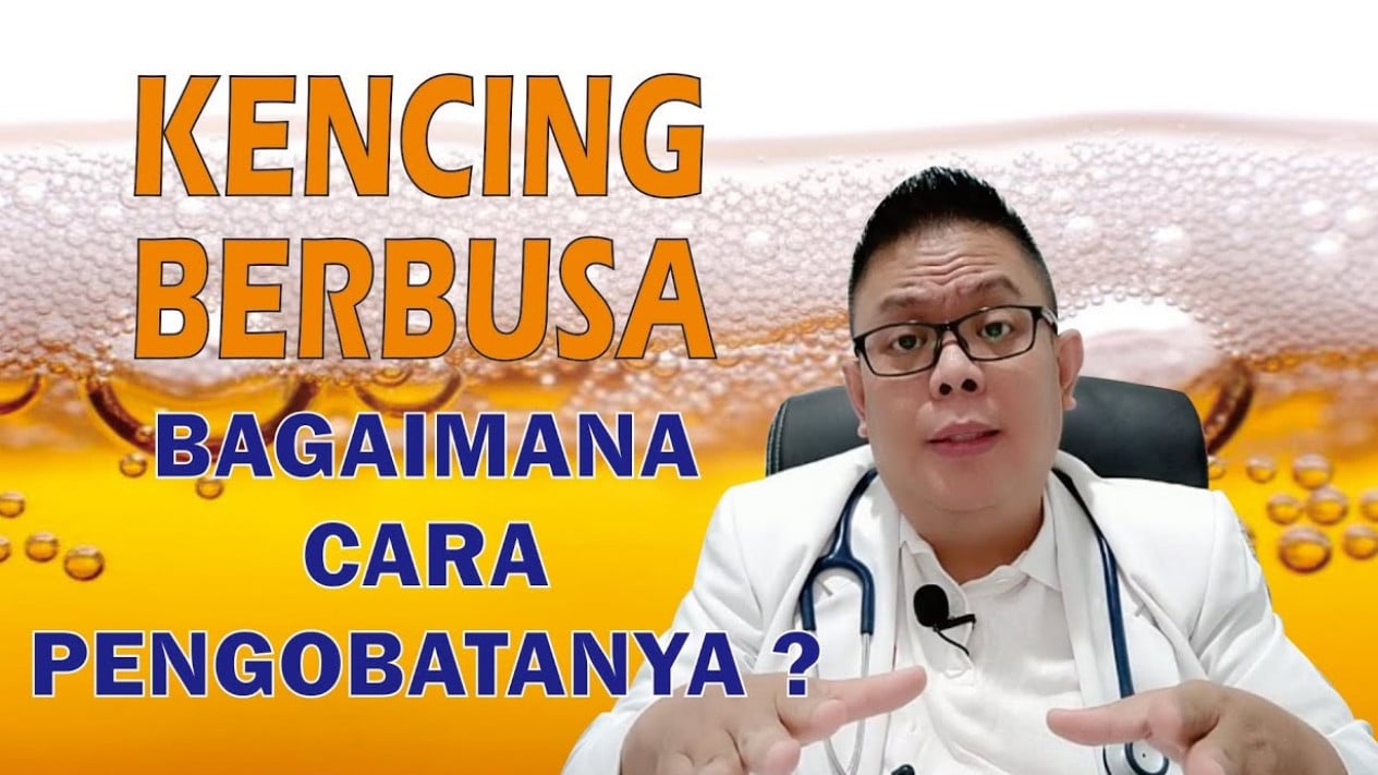 Urine Berbusa Bisa Jadi Alarm Tubuh, Kenali Penyebabnya dari Ginjal ...