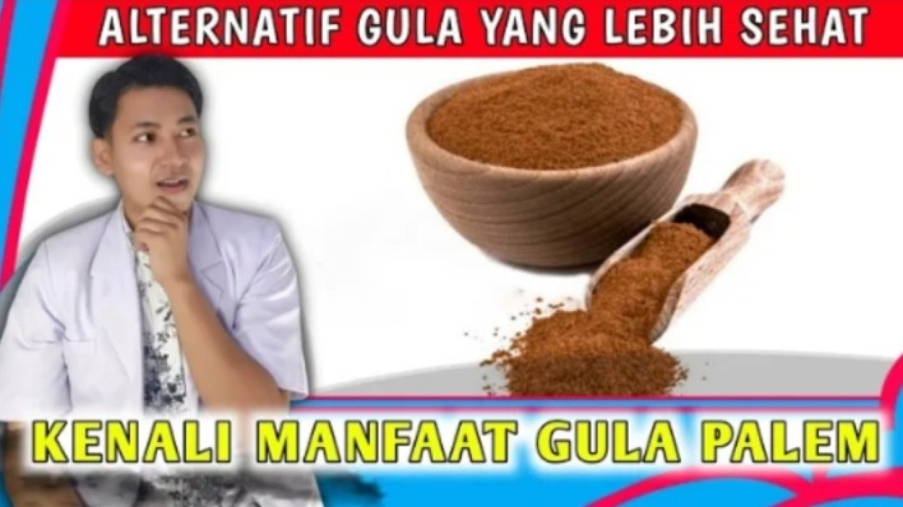 Lebih Baik dari Gula Biasa! Ini 6 Manfaat Sehat Gula Palem dan Batasan ...