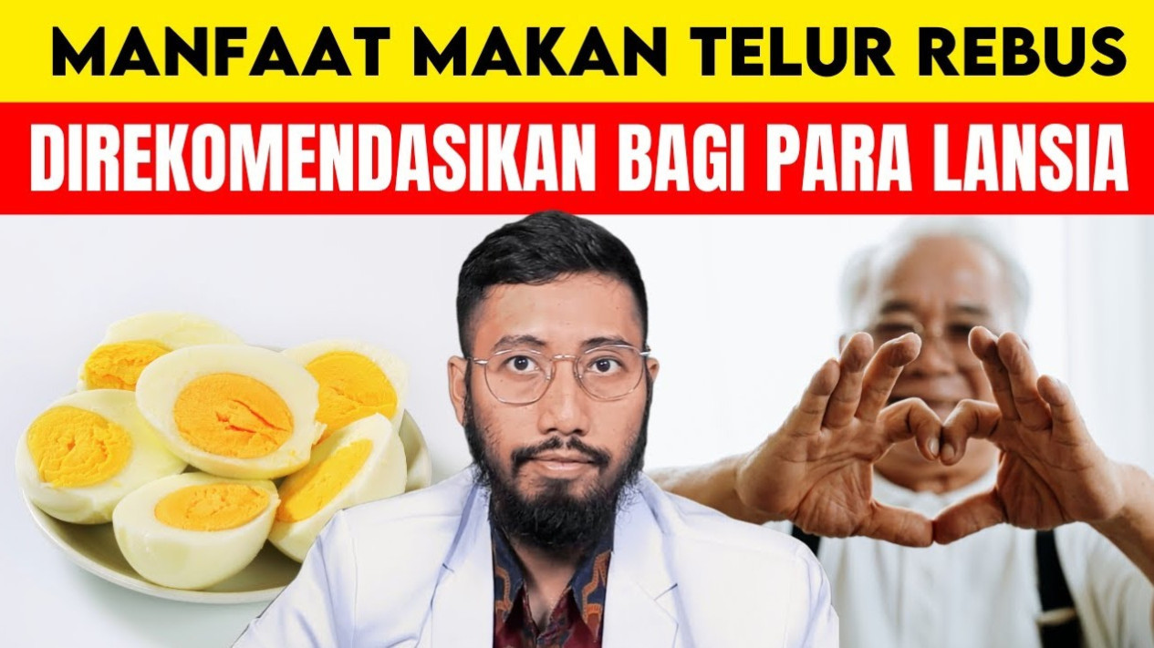 Lansia Wajib Tau! 6 Manfaat Telur Rebus untuk Menjaga Kesehatan Tubuh ...