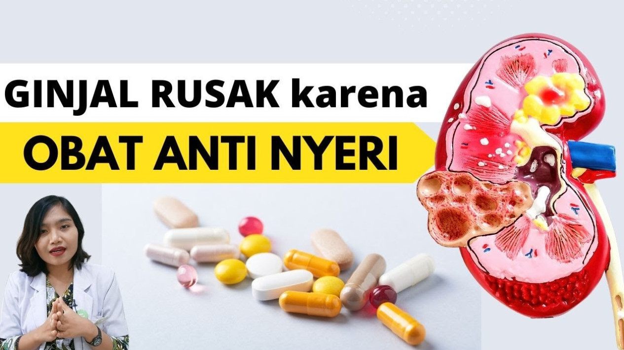 Obat Anti Nyeri Bisa Rusak Ginjal Permanen, Nefropati Analgesik ...