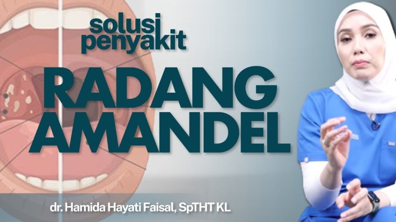 Penyebab Radang Amandel dan Cara Mengatasinya, Bisa Sembuh Tanpa Harus ...