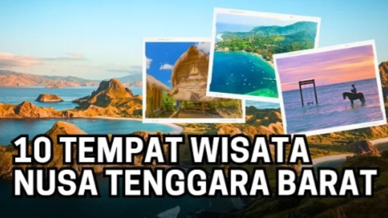 Surga Tersembunyi di Timur Indonesia! 10 Destinasi Wisata NTB yang ...