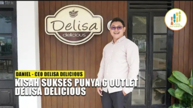 Kunci Sukses Daniel: Bangun Delisa Delicious dengan Modal Kecil, Kini ...