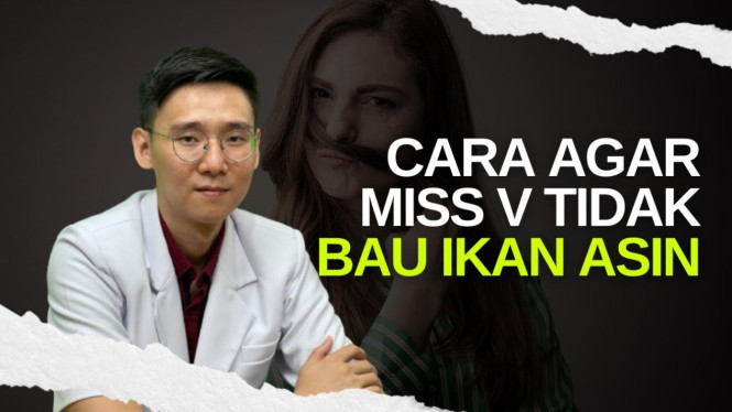 Miss V Bau Ikan Asin? Kenali Penyebab dan Cara Membersihkan yang Benar