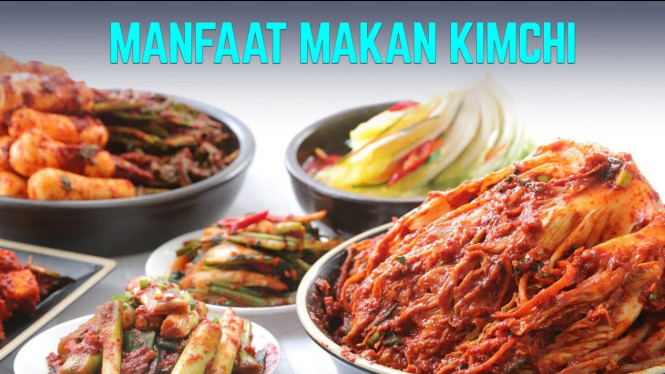 Cuma dari Fermentasi Sayur, Kimchi Ternyata Punya 7 Manfaat Dahsyat ...