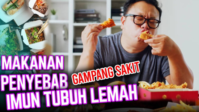 Terlihat Enak tapi Bahaya! 7 Jenis Makanan Ini Bisa Bikin Daya Tahan ...
