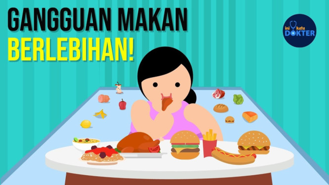 Nafsu Makan Tidak Terkontrol Terus-Menerus? Waspada Binge Eating Disorder