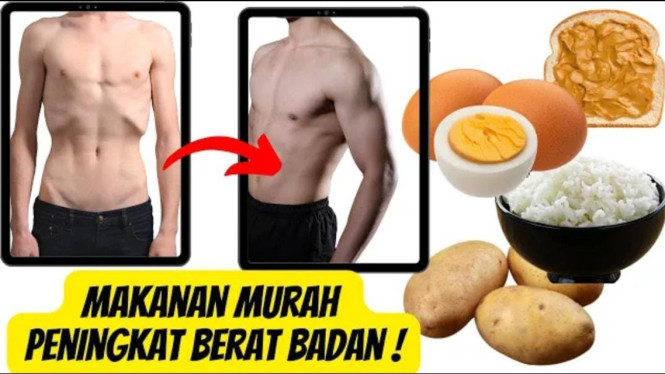 Mau Naik Berat Badan? 11 Bahan Makanan Lokal Ini Kunci Utama Badan Auto ...