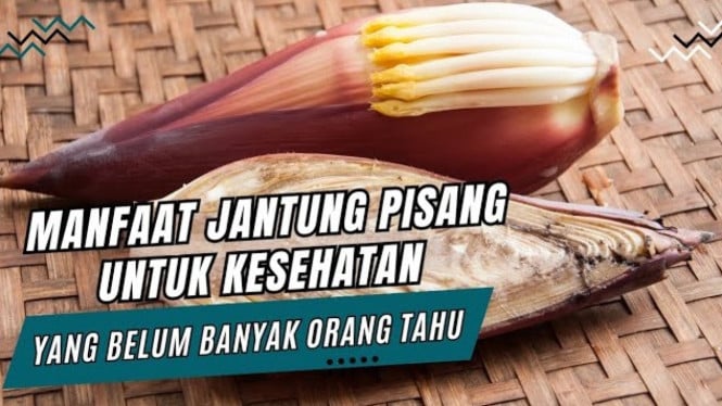 Jantung Pisang Punya 10 Manfaat Luar Biasa, Kaya Nutrisi Tapi Jarang ...