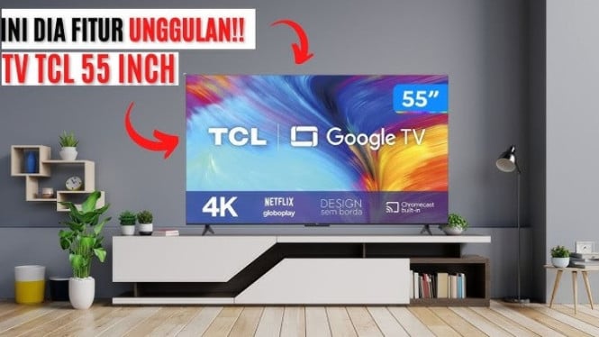 Cek TCL 55 U65 Smart TV 4K Rp 4,6 Juta Kalau Kalian Pengen Layar Lebar Murah