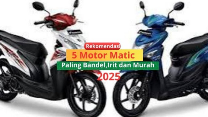 Ini Dia 5 Motor Matic Terbaik 2025: Super Bandel, Irit BBM, Budget Tipis!