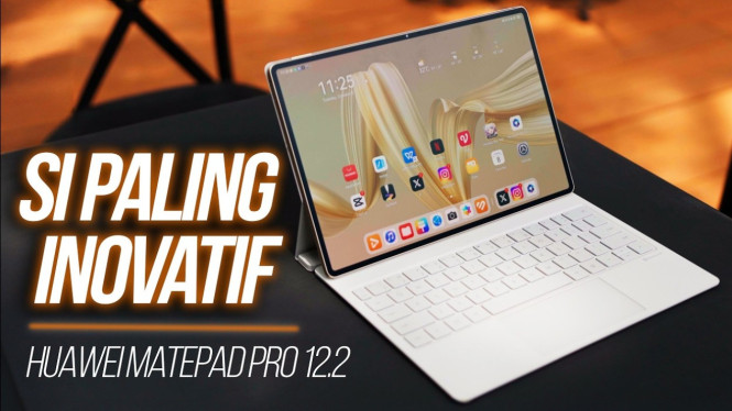 Huawei MatePad Pro 12.2, Tablet Mewah yang Bikin Lupa Sama Laptop!