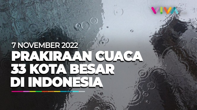 Prakiraan Cuaca 33 Kota Besar di Indonesia 7 November 2022 - Vlix.id Prakiraan Cuaca 33 Kota Besar di Indonesia 7 November 2022 - Vlix.id